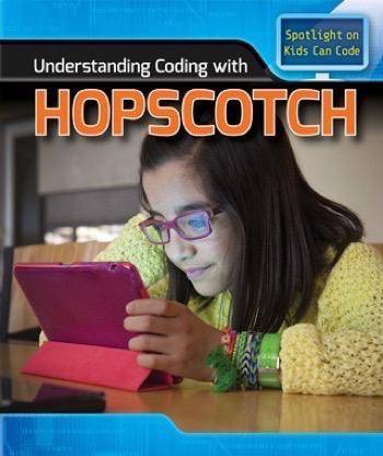 Understanding Coding with Hopscotch | Rosen Publishing